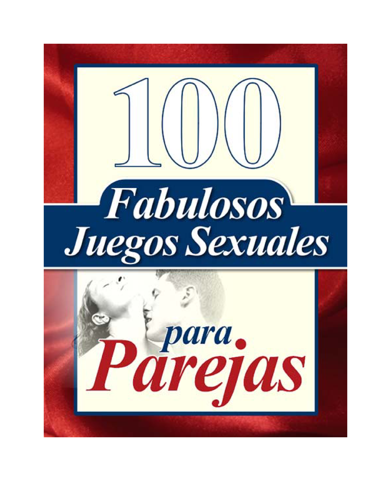100 Juegos Sexuales Si Si Si Sirve Mucho 100 Fabulosos Juegos