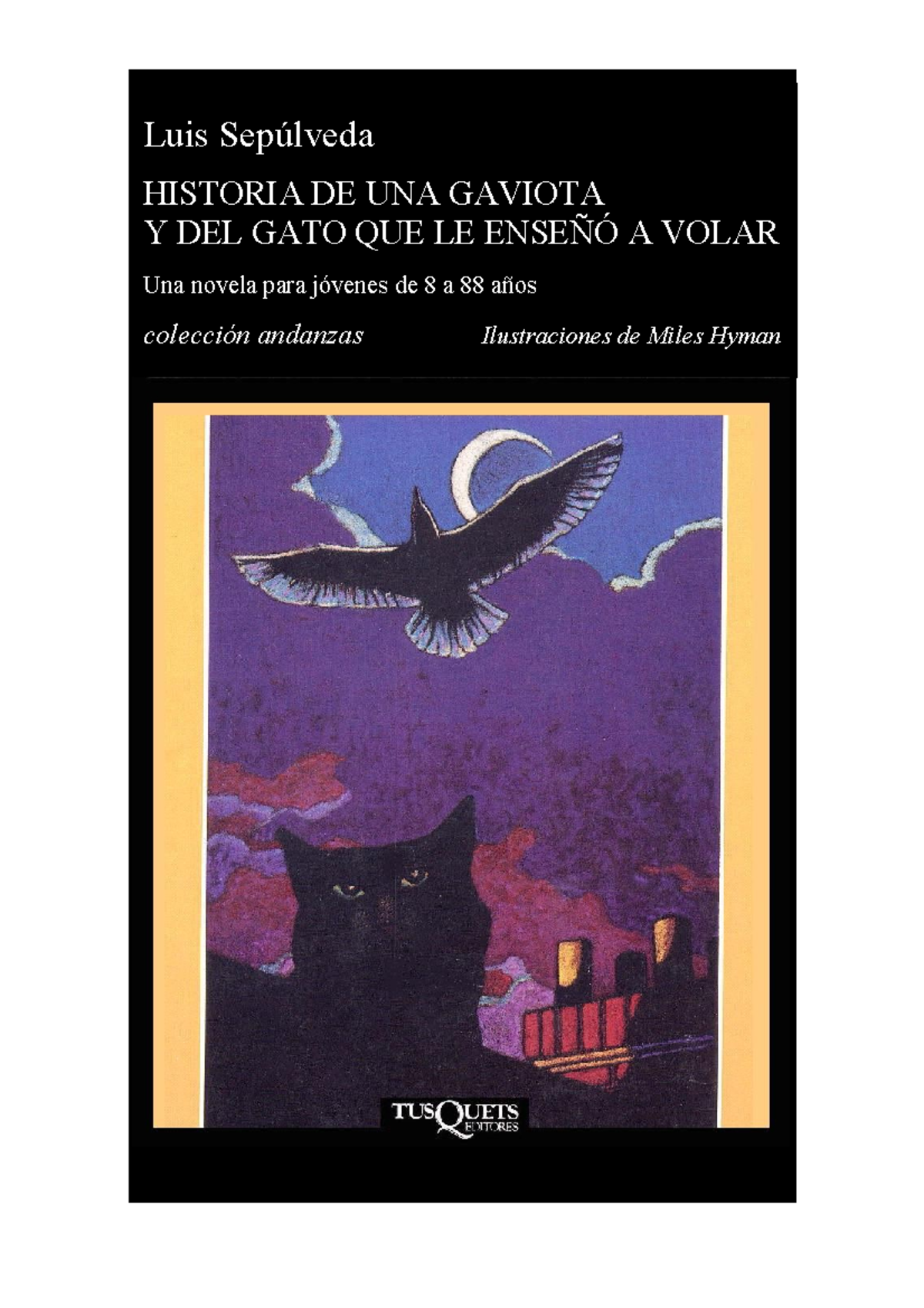 Historia De La Gaviota Y El Gato Que Le Enseno A Volar Luis Sepúlveda