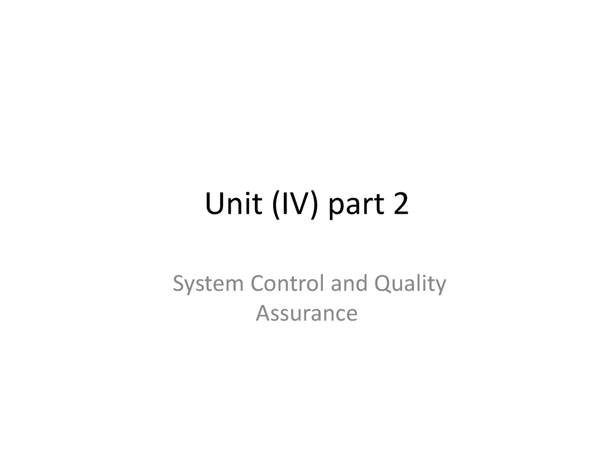 System Control And Quality Assurance Unit Iv Part 2 System Control