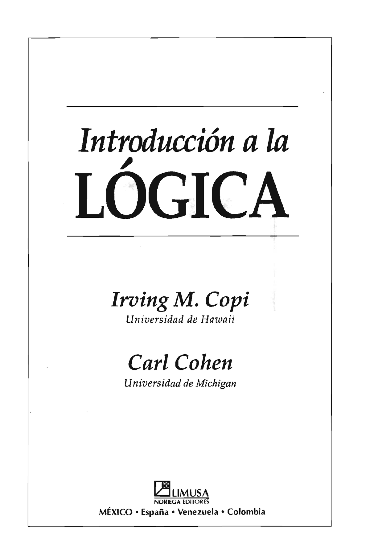 La Lógica Irving M Copi Y Carl Cohen Introducción A La LÓgica