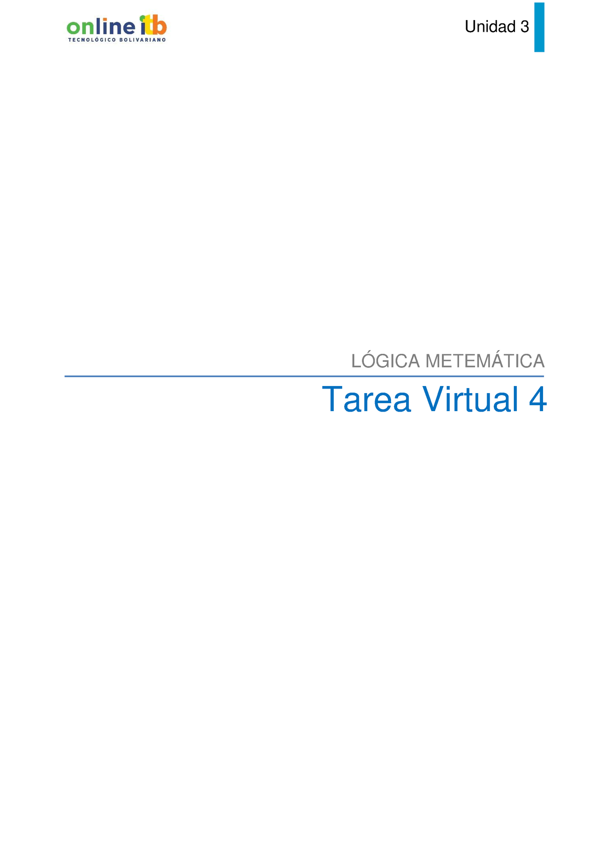 Tarea Virtual 4 Logica Matematica Unidad 3 Tarea Virtual 4 LÓgica