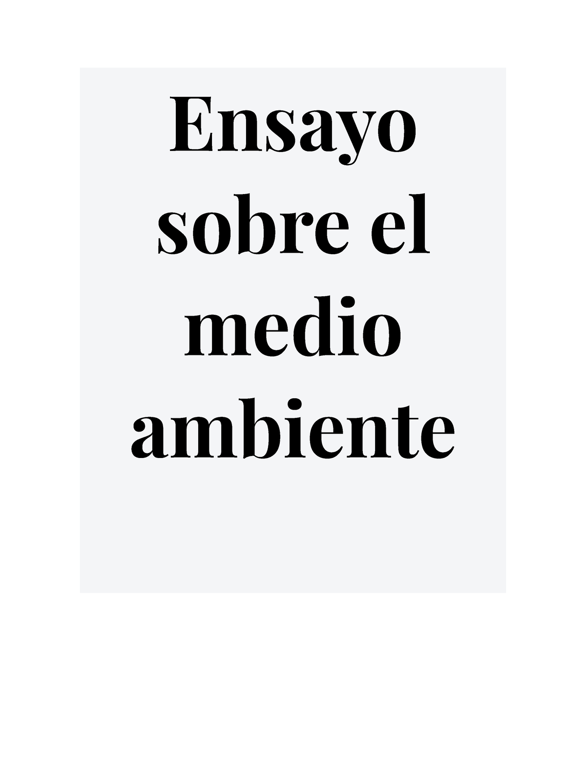 Ensayo Sobre El Medio Ambiente Ensayo Sobre El Medio Ambiente El