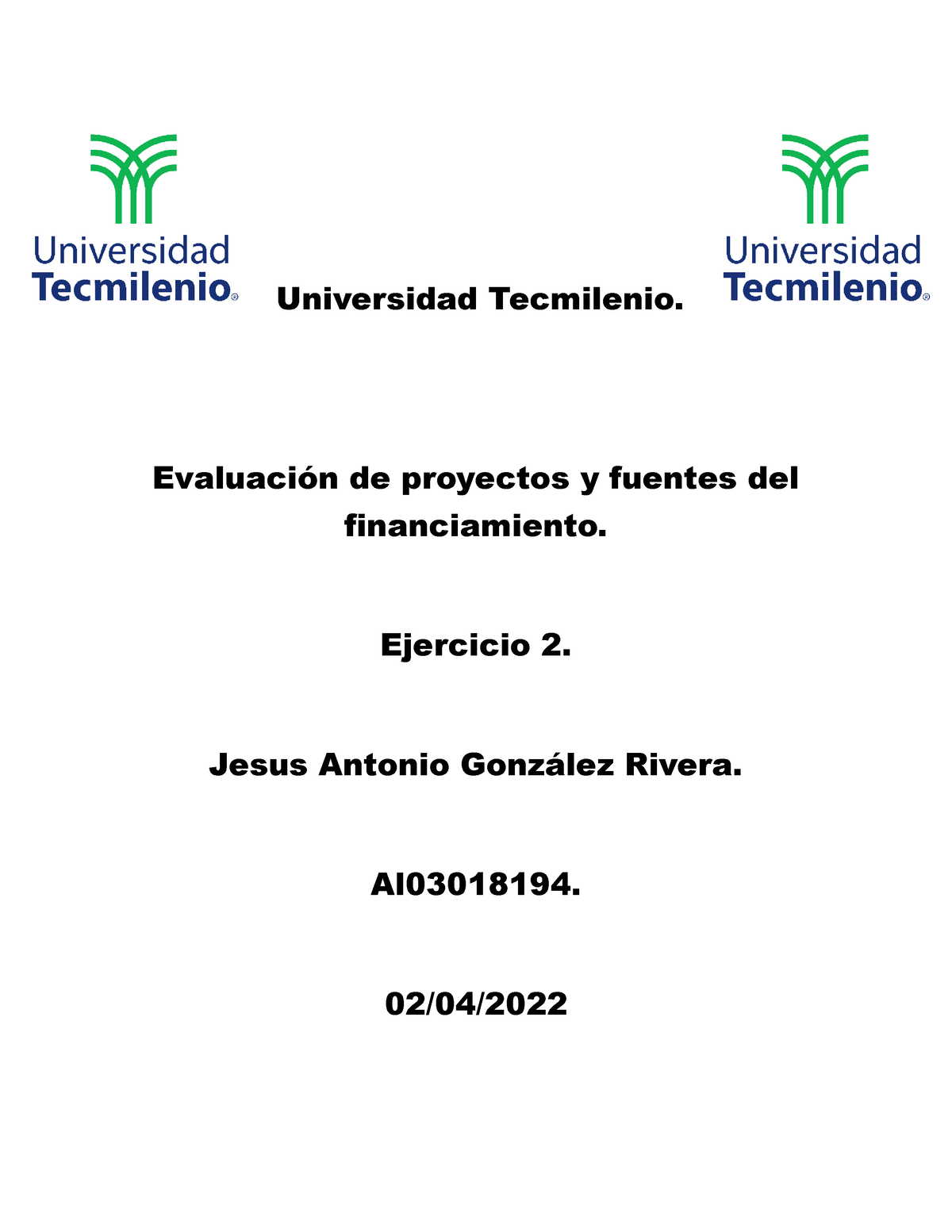 Ejercicio 2 Universidad Tecmilenio Evaluación De Proyectos Y Fuentes