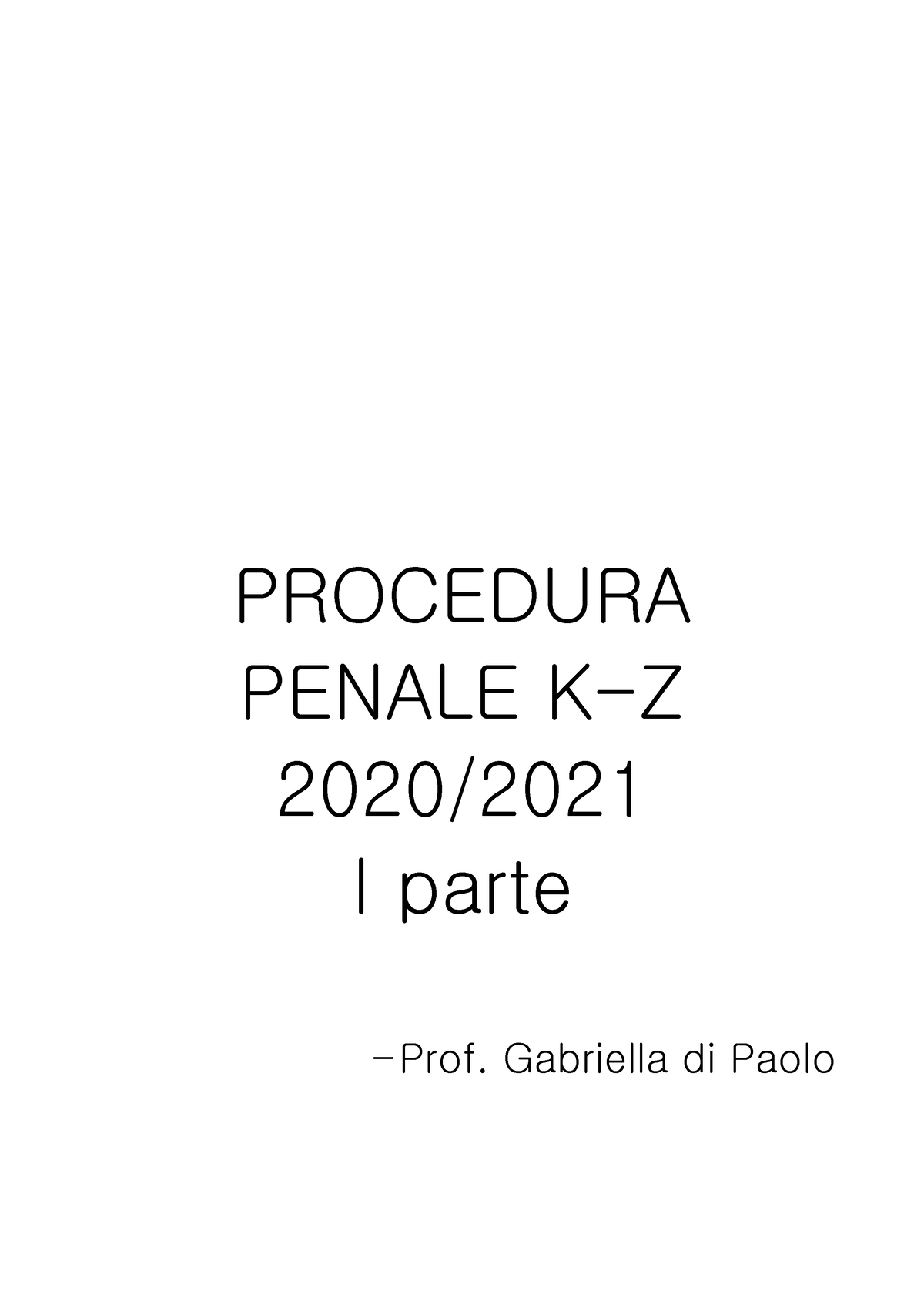 Procedura Penale I Riassunti Completi Procedura Penale K Z 2020 I