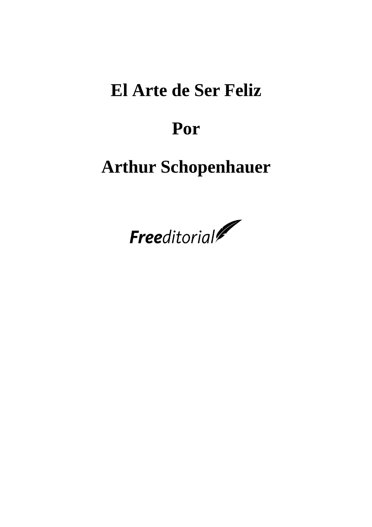 El Arte De Ser Feliz Schopenhauer Arthur El Arte De Ser Feliz Por