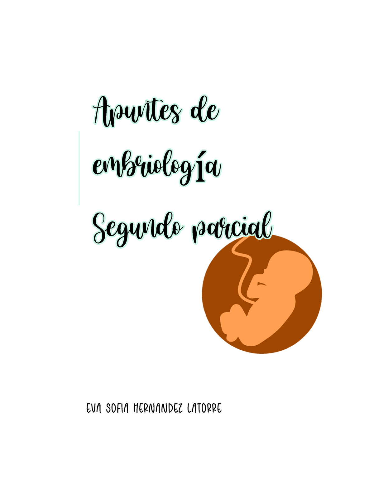 Apuntes Embriologia Segundo Parcial Eva Sofia Hernandez Latorre