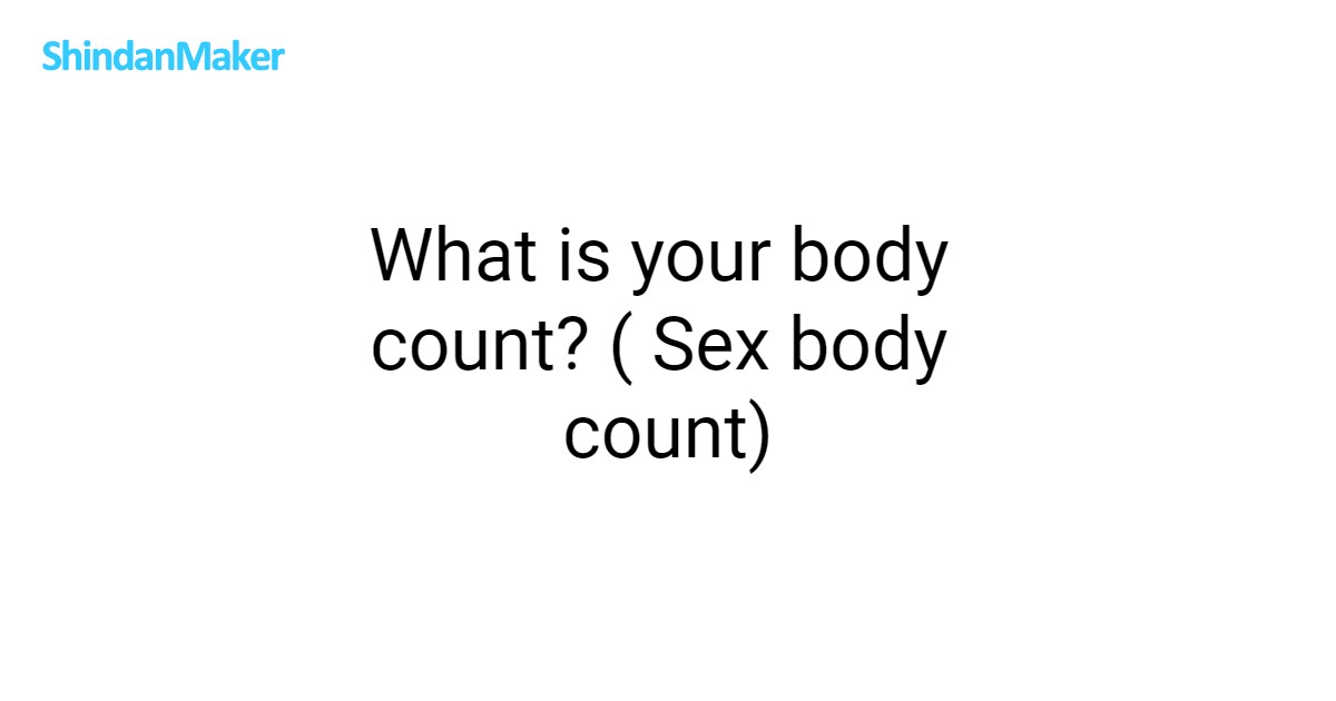 What Is Your Body Count Sex Body Count