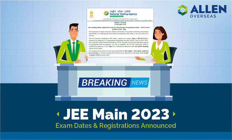 Jee Main 2023 Exam Dates And Registrations Announced Allen Overseas