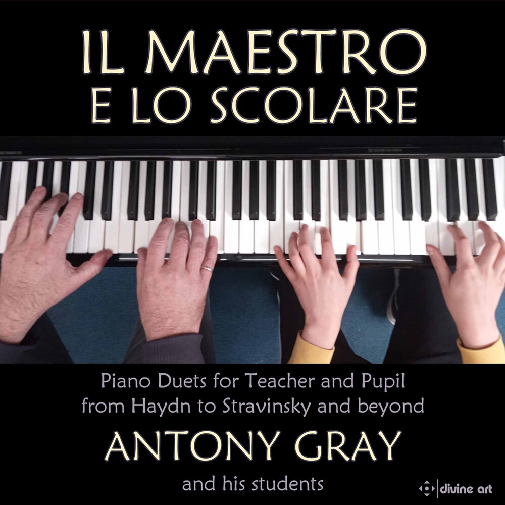 Antony Gray Various Artists Il Maestro E Lo Scolare Piano Duets For