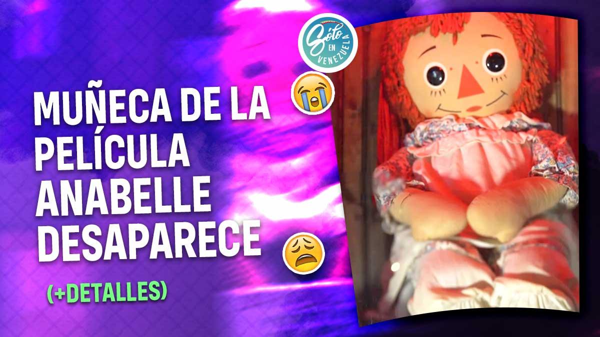 Muñeca Anabelle Desaparece Del Museo Warren Solo En Venezuela