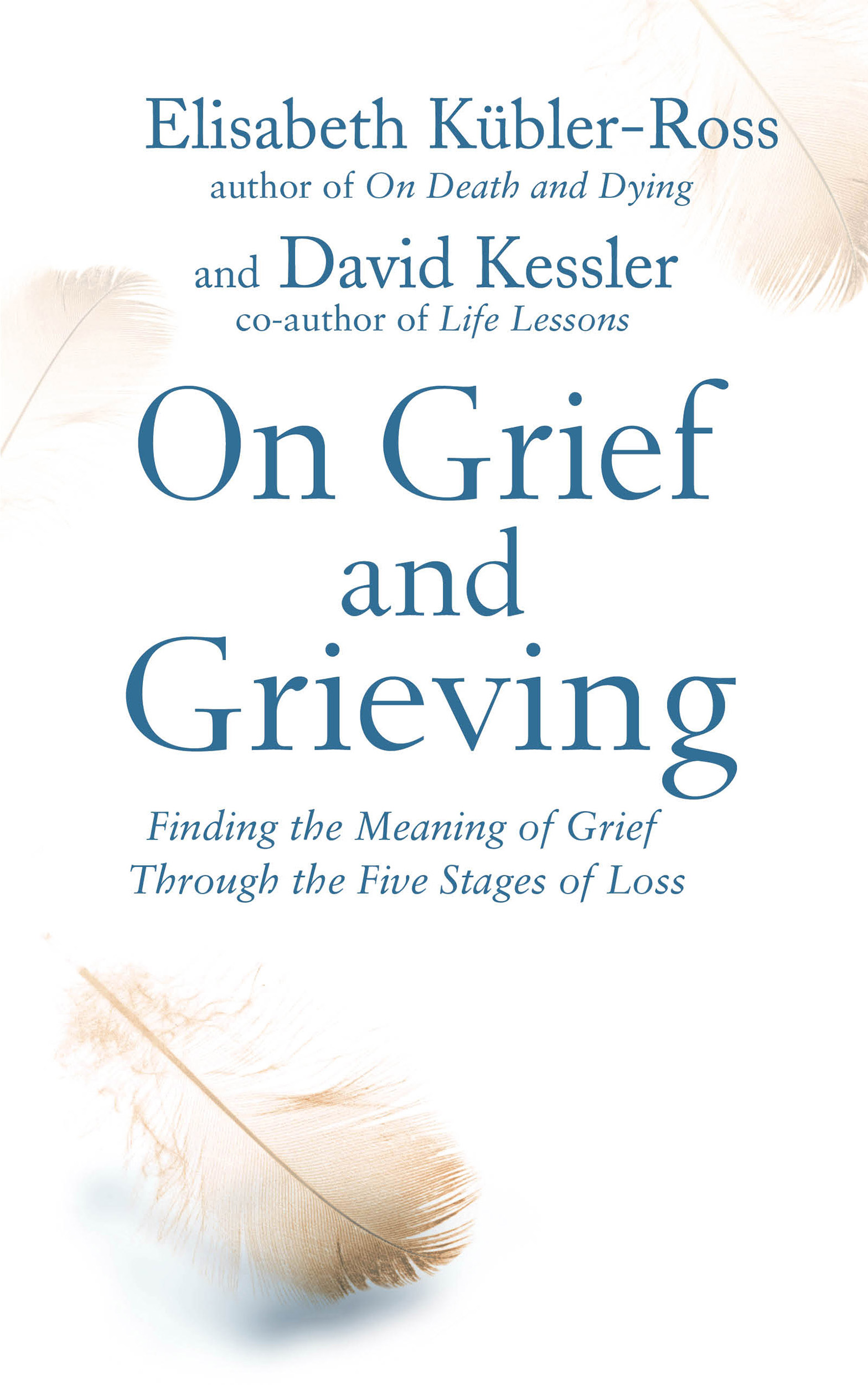 On Grief And Grieving Book By Elisabeth Kubler Ross David Kessler