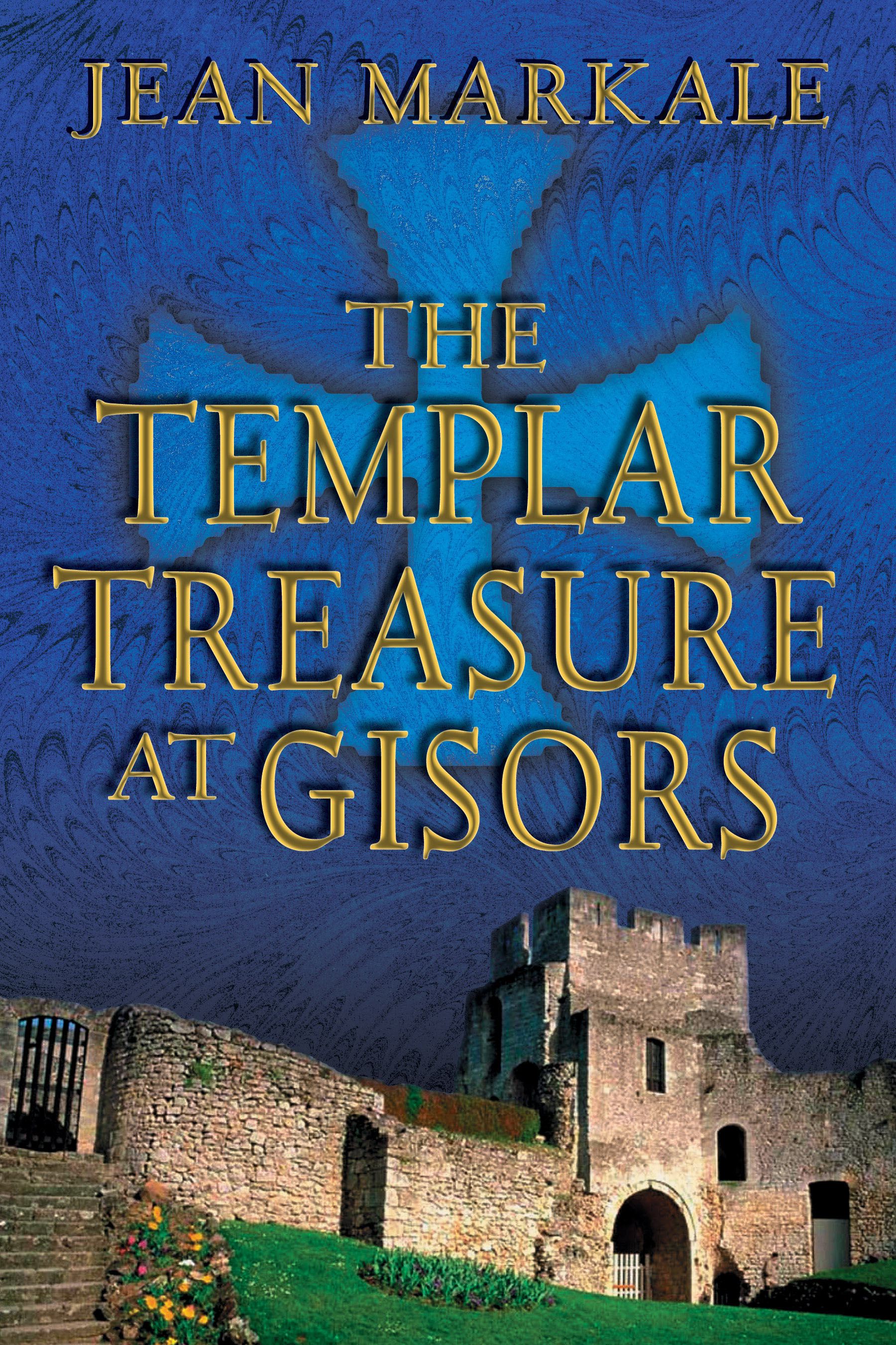 The Templar Treasure At Gisors Book By Jean Markale Official