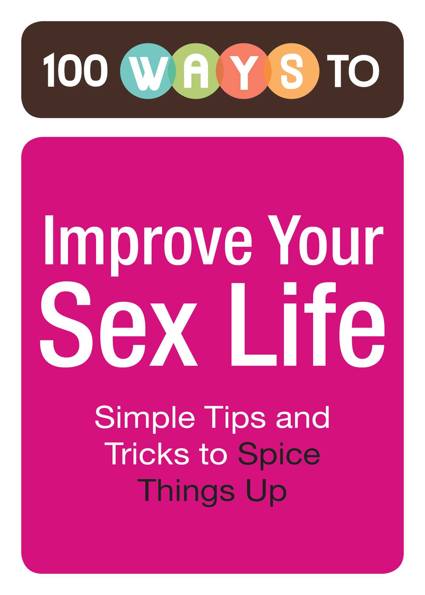 100 Ways To Improve Your Sex Life Ebook By Adams Media Official