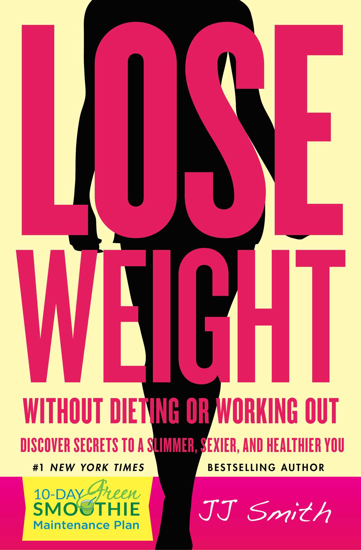 Lose Weight Without Dieting Or Working Out Book By Jj Smith