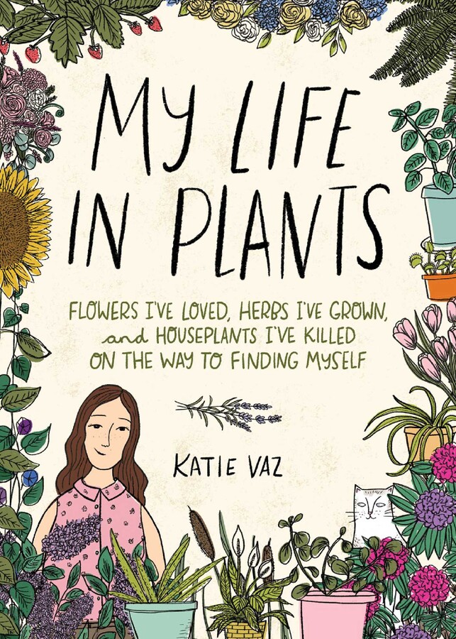 My Life In Plants Book By Katie Vaz Official Publisher Page Simon