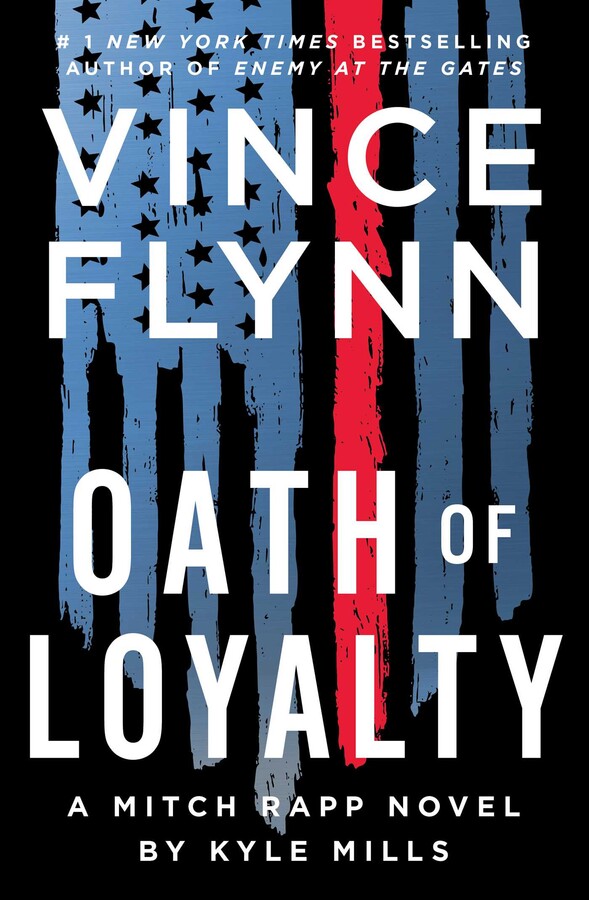 Oath Of Loyalty Book By Vince Flynn Kyle Mills Official Publisher