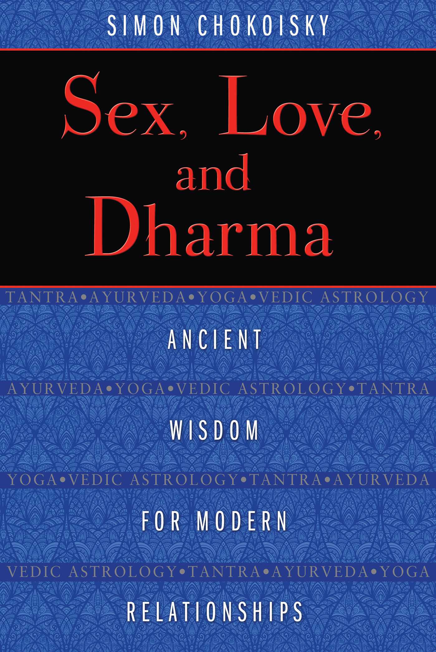 Sex Love And Dharma Book By Simon Chokoisky Official Publisher