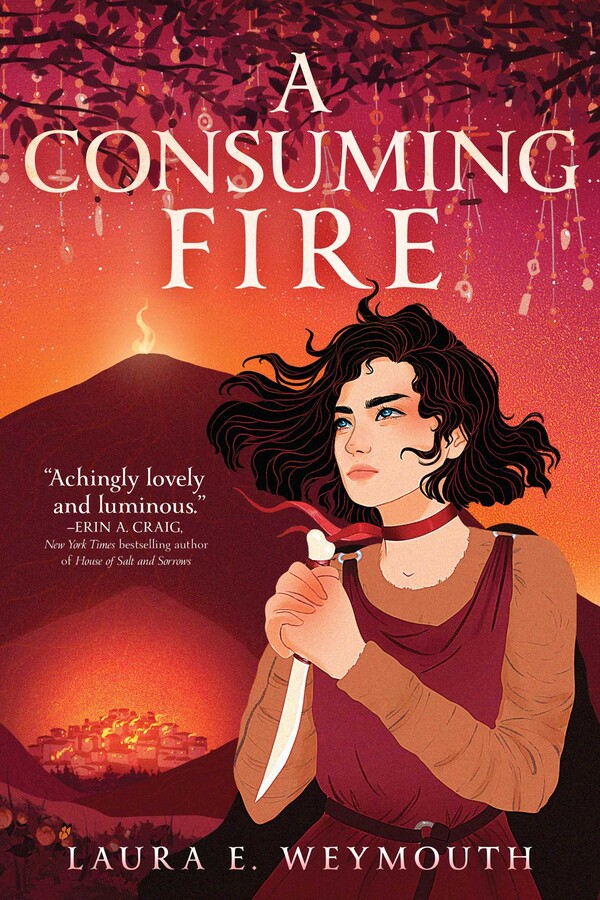 A Consuming Fire Book By Laura E Weymouth Official Publisher Page