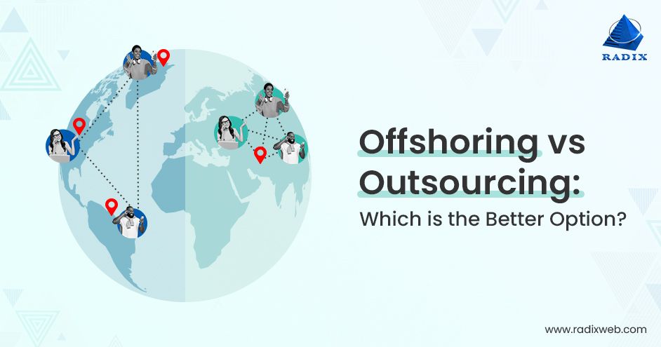 Offshoring Vs Outsourcing Which Is The Better Option