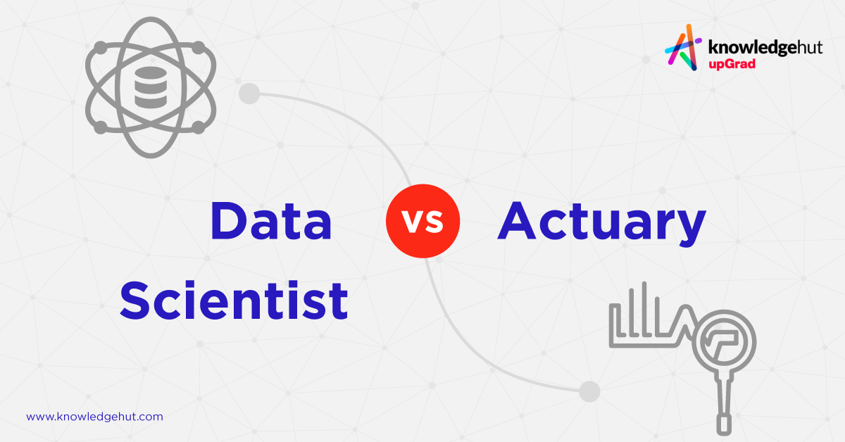 Data Scientist Vs Actuary Which Is A Better Career