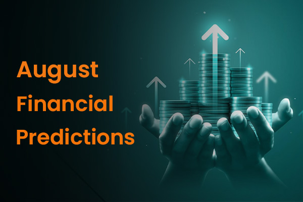 Monthly Finance Predictions For August 2023 Instaastro