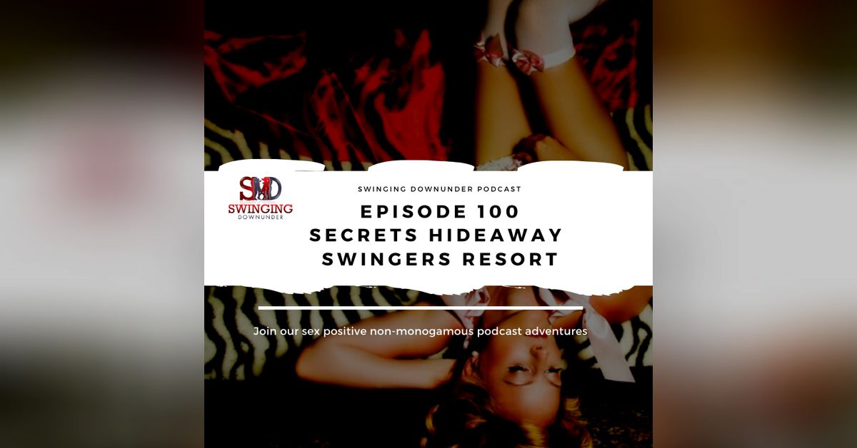 Ep100 Secrets Hideaway Resort Swingers Resort Orlando Wanderlust