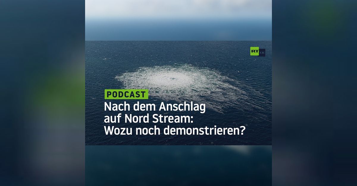 Nach Dem Anschlag Auf Nord Stream Wozu Noch Demonstrieren Rt De