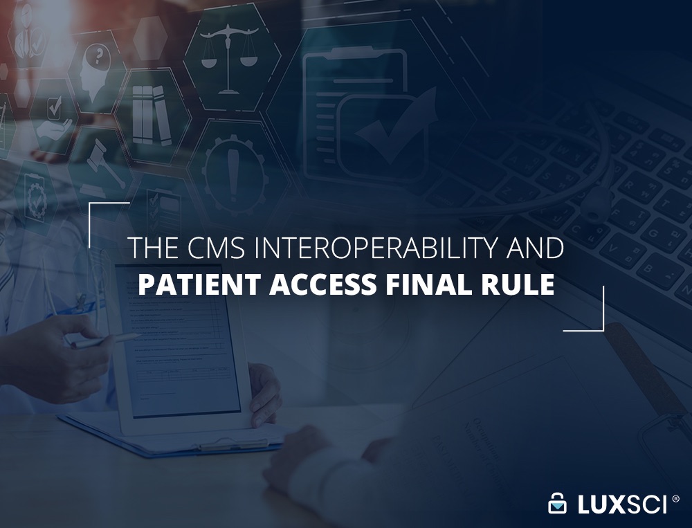 The Cms Interoperability And Patient Access Final Rule Luxsci