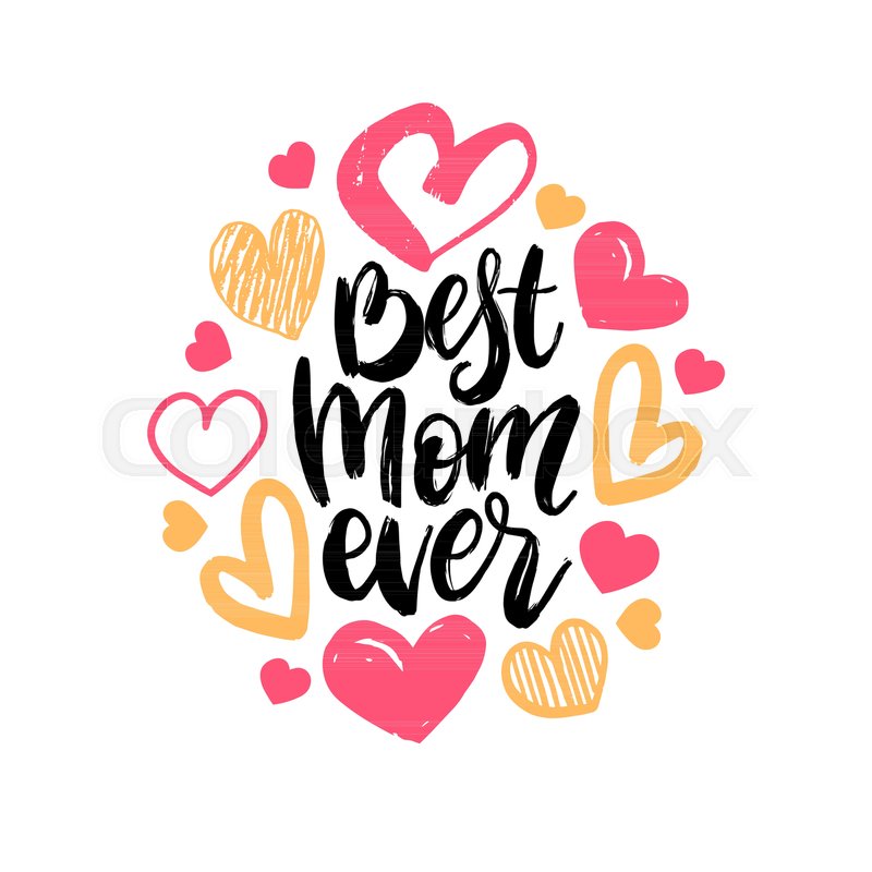 Best Mom Ever Vector Hand Lettering Stock Vector Colourbox