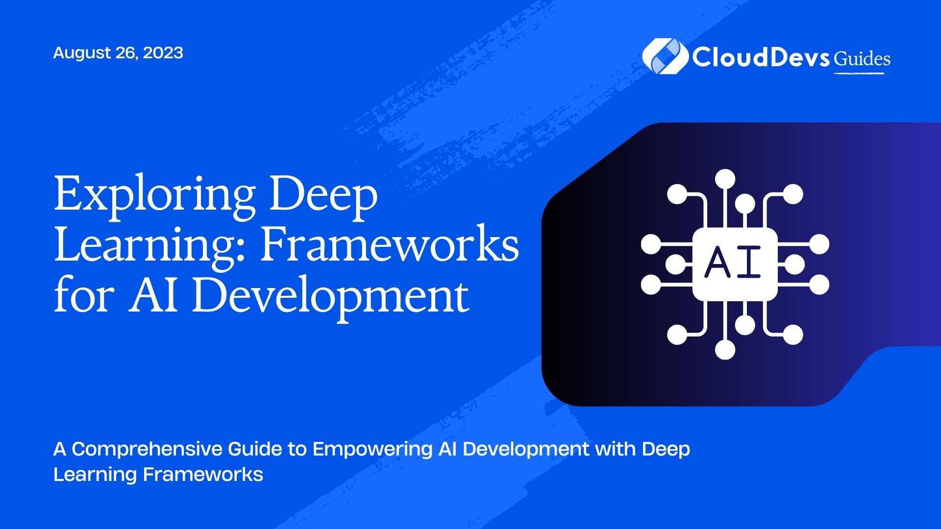 Exploring Deep Learning Frameworks For Ai Development