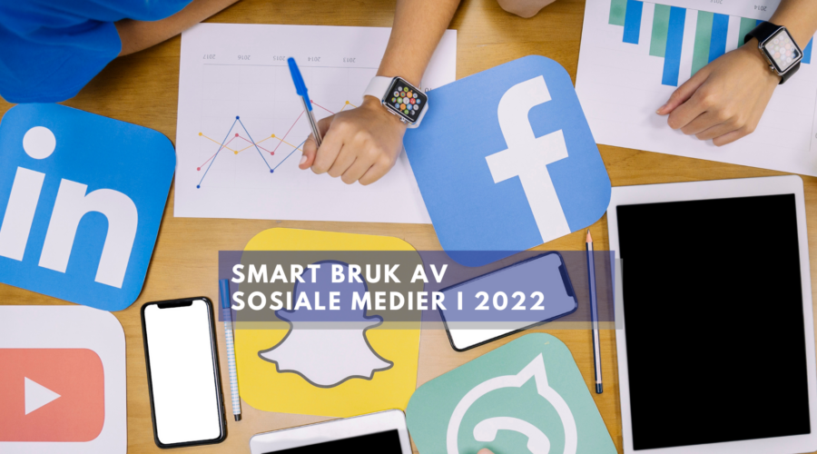 Smart Bruk Av Sosiale Medier I 2022 Digitalt Kurs Næringshagen