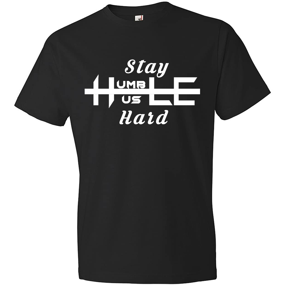 Stay Humble Hustle Hard T Shirt