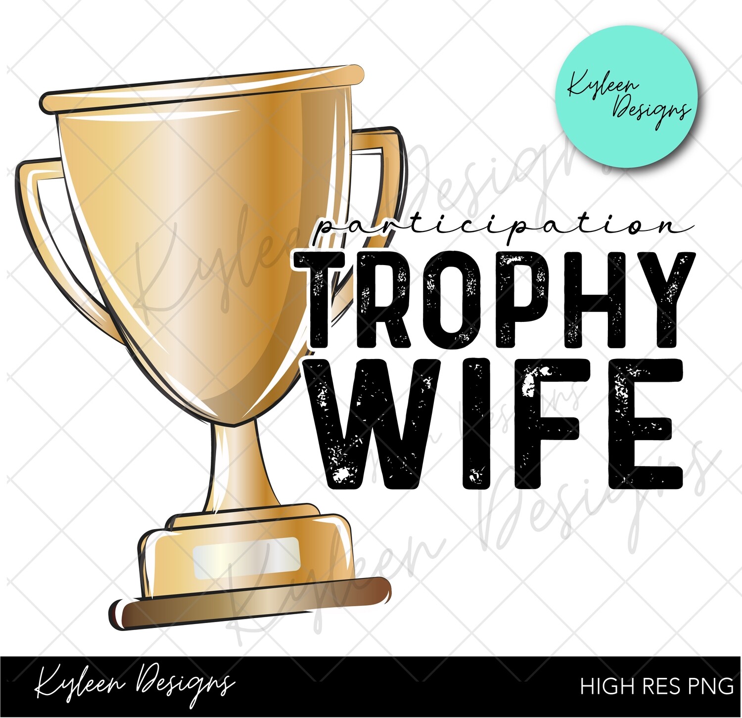 Participation Trophy Wife High Res 300 Dpi File