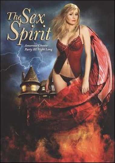 The Sex Spirit 2009 Movie Moviefone