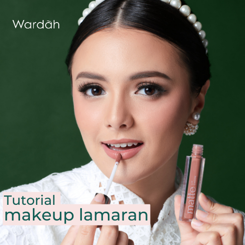 Tutorial Makeup Lamaran Yang Klasik Dan Romantis Wardah Indonesia