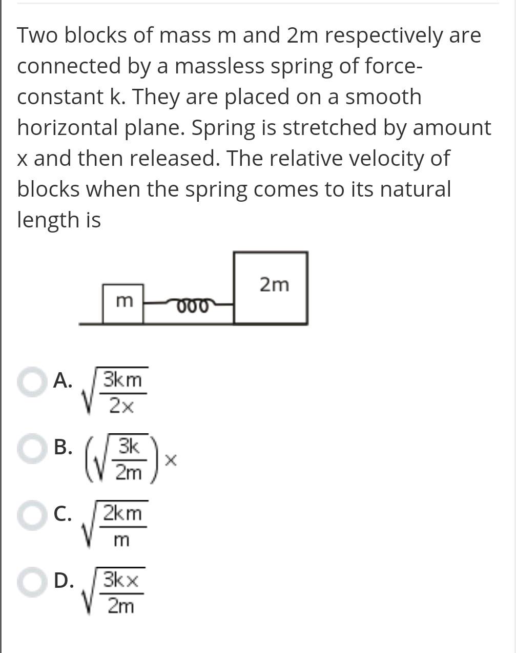 Two Blocks A And B Of Mass M And 2m Connected By A Massless Spring Of