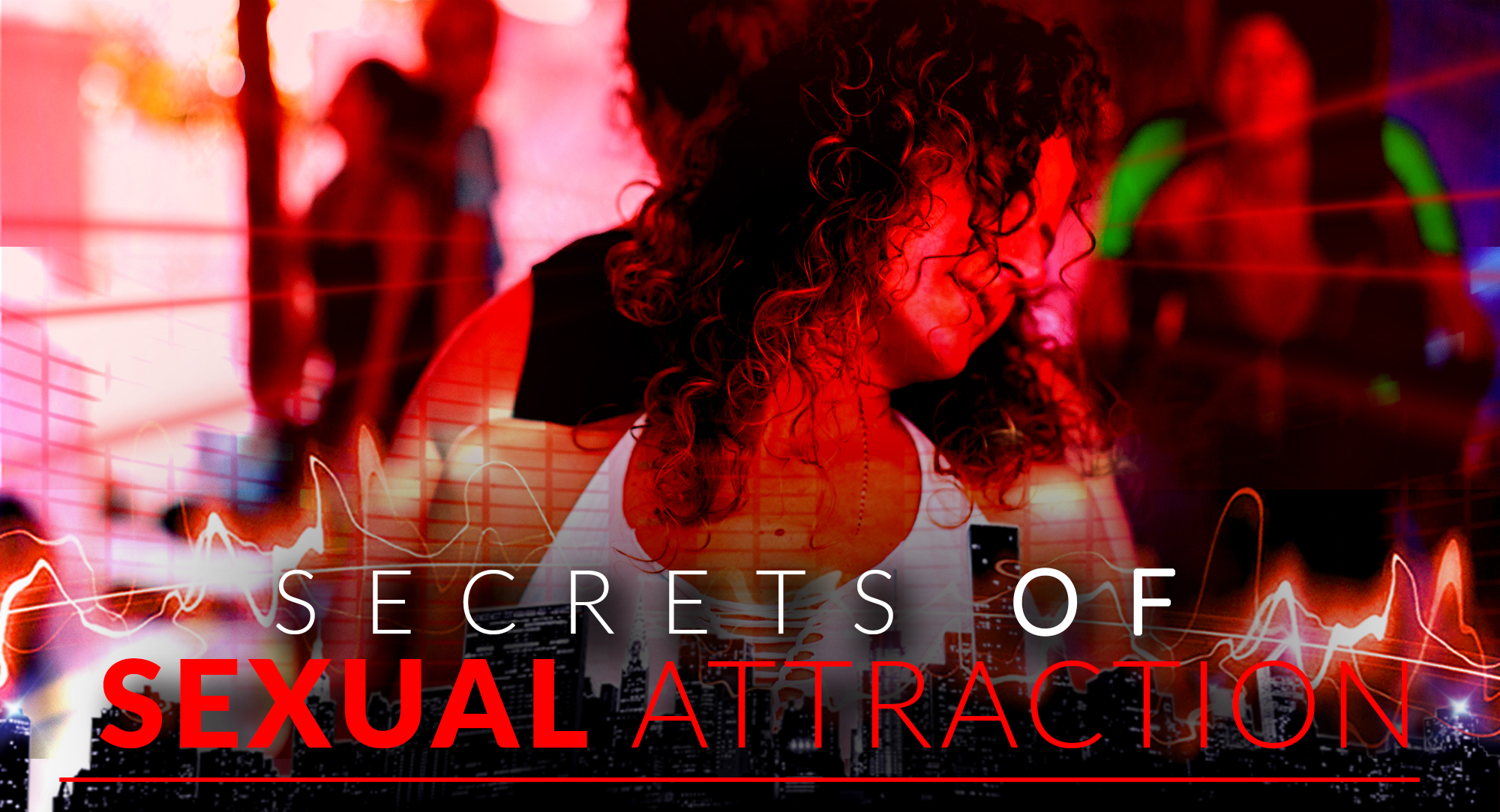 The Secrets Of Sexual Attraction Launch Date Feb 28 2016 Fragment