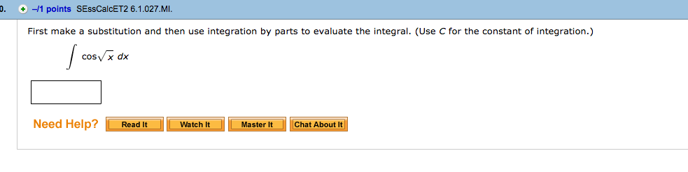 Solved First Make A Substitution And Then Use Integration By