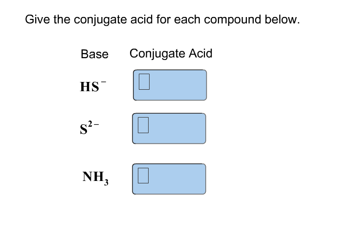 Solved Give The Conjugate Acid For Each Compound Below