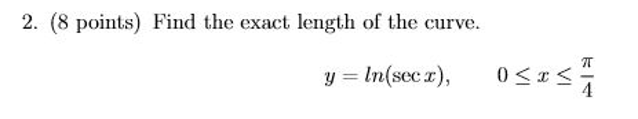 Solved Find The Exact Length Of The Curve Y Insex X 0