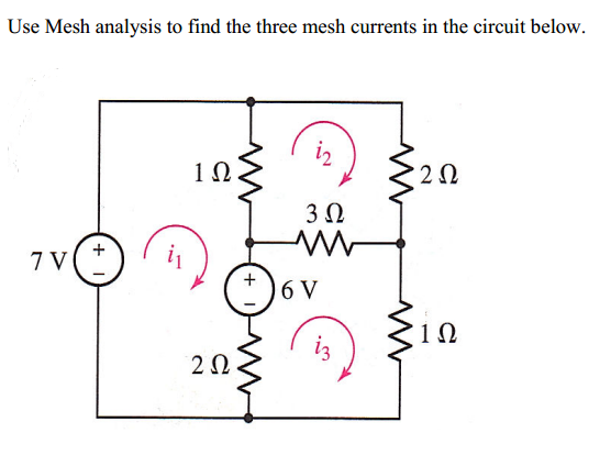 Solved Use Mesh Analysis To Find The Three Mesh Currents In