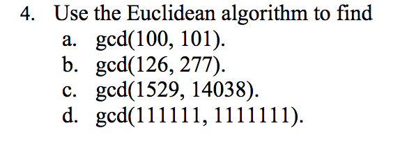 Solved Use The Euclidean Algorithm To Find A Gcd100 101