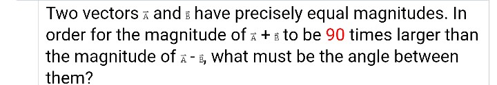 Solved Two Vectors X Ands Have Precisely Equal Magnitudes