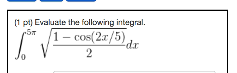 Solved 1 Pt Evaluate The Following Integral Integral Sqrt