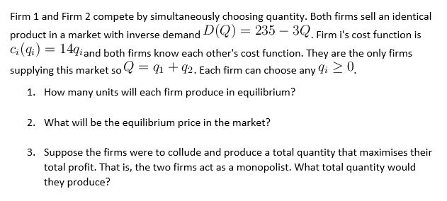 Solved Firm 1 And Firm 2 Compete By Simultaneously Choosing