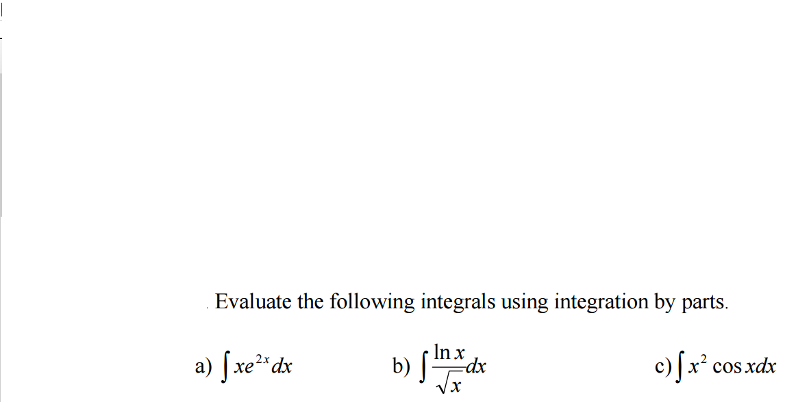 Evaluate The Following Integrals Using Integration By