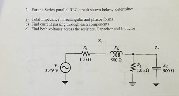 Solved For The Series Parallel Rlc Circuit Shown Below