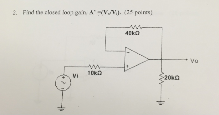 Solved 2 Find The Closed Loop Gain A Vovi 25