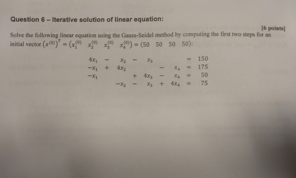 Solved Question 6 Iterative Solution Of Linear Equation 6