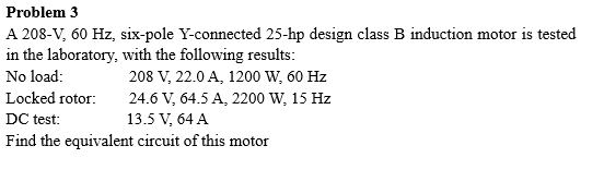 Solved Problem 3 A 208 V 60 Hz Six Pole Y Connected 25 Hp